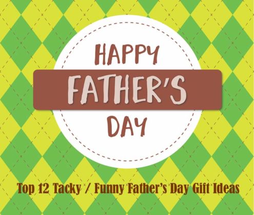 Top 12 Tacky Father's Day Gift Ideas | Tacky Living